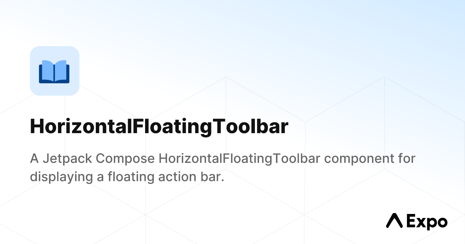 HorizontalFloatingToolbar - Expo Documentation