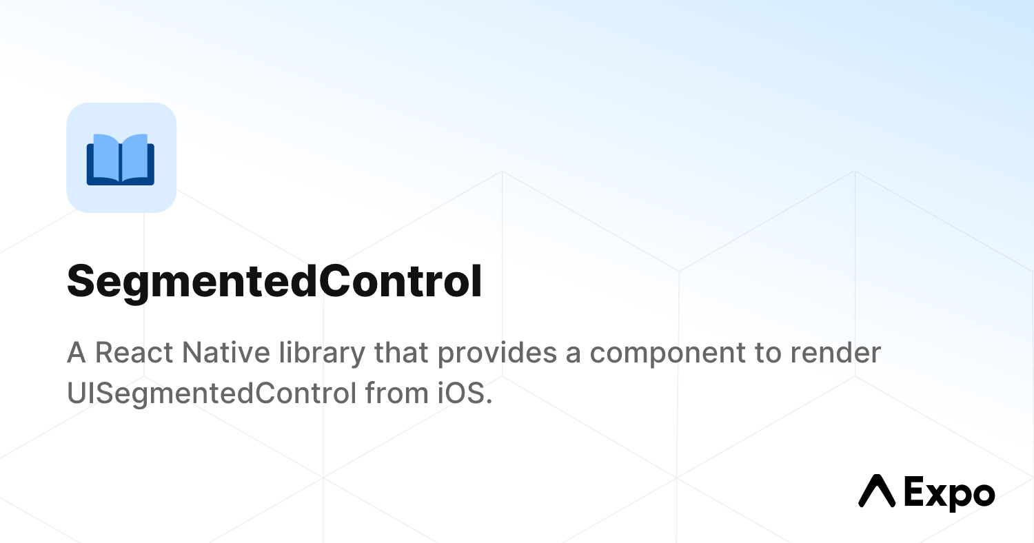 SegmentedControl - Expo Documentation