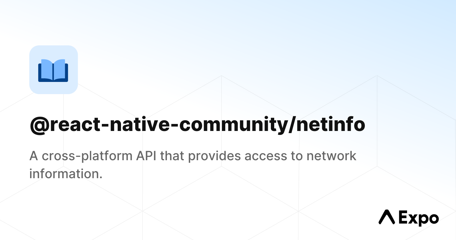 @react-native-community/netinfo - Expo Documentation