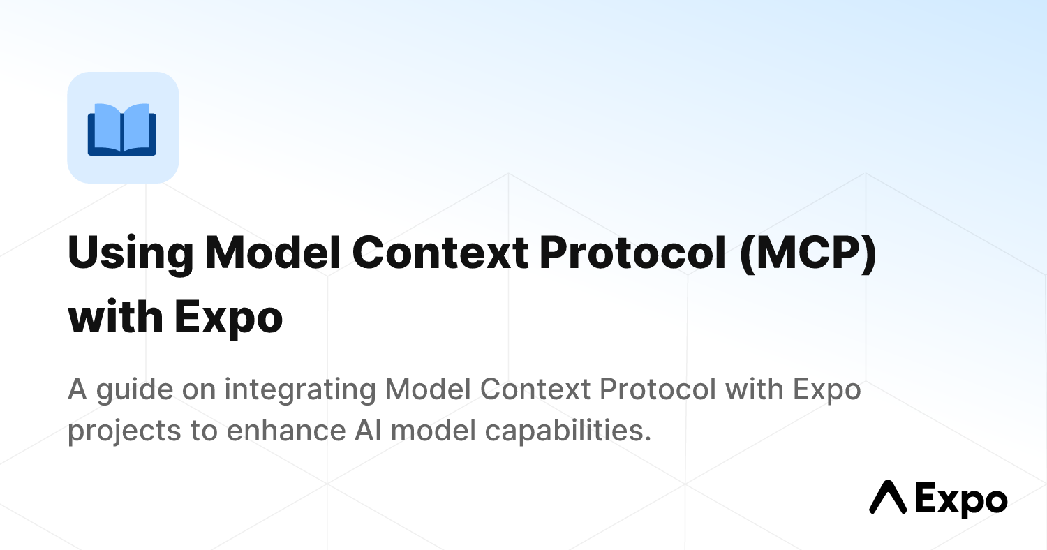 Using Model Context Protocol (MCP) with Expo - Expo Documentation