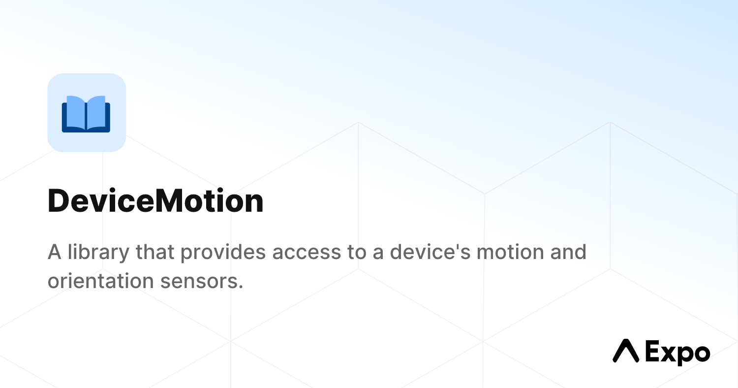 DeviceMotion - Expo Documentation