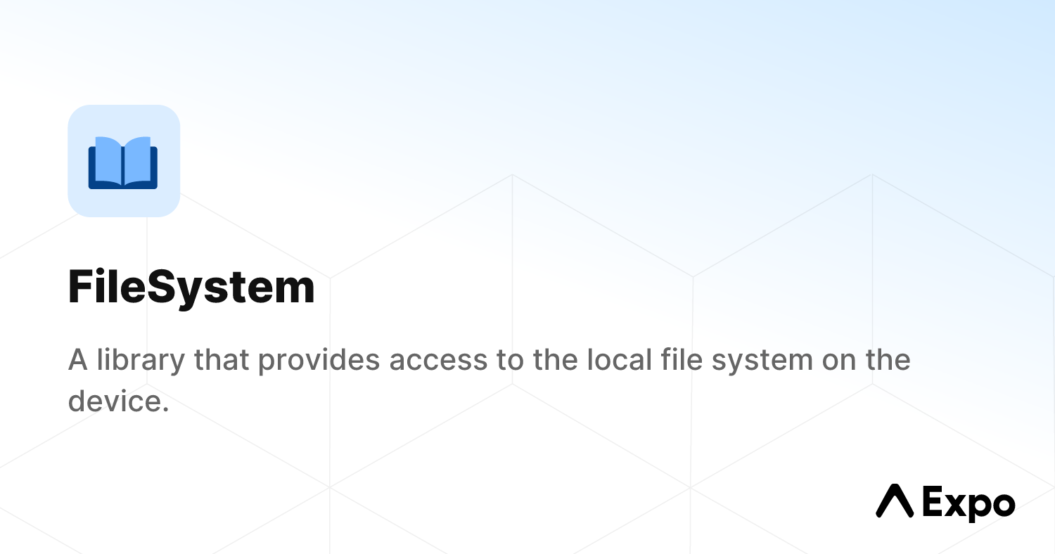 FileSystem - Expo Documentation