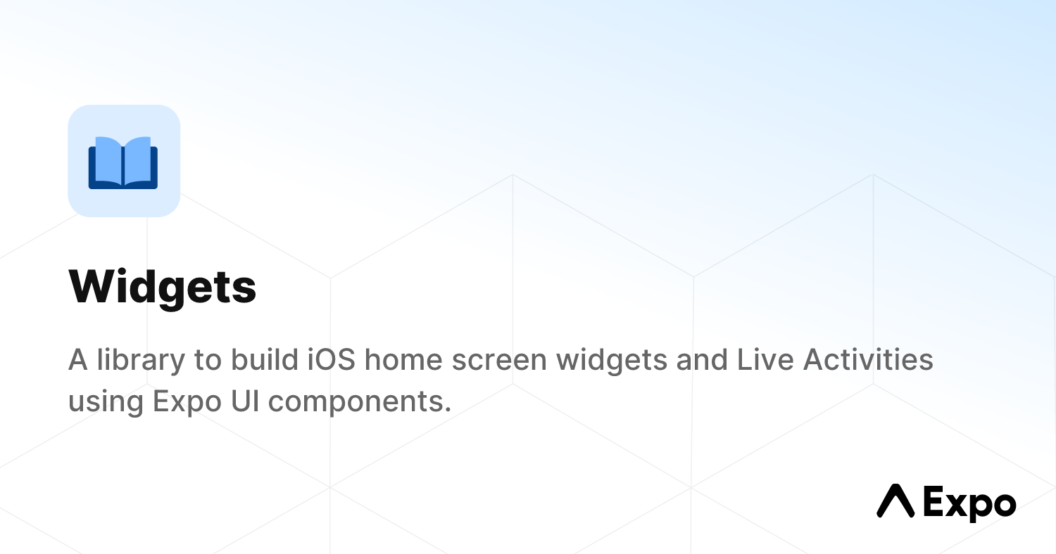 Widgets - Expo Documentation