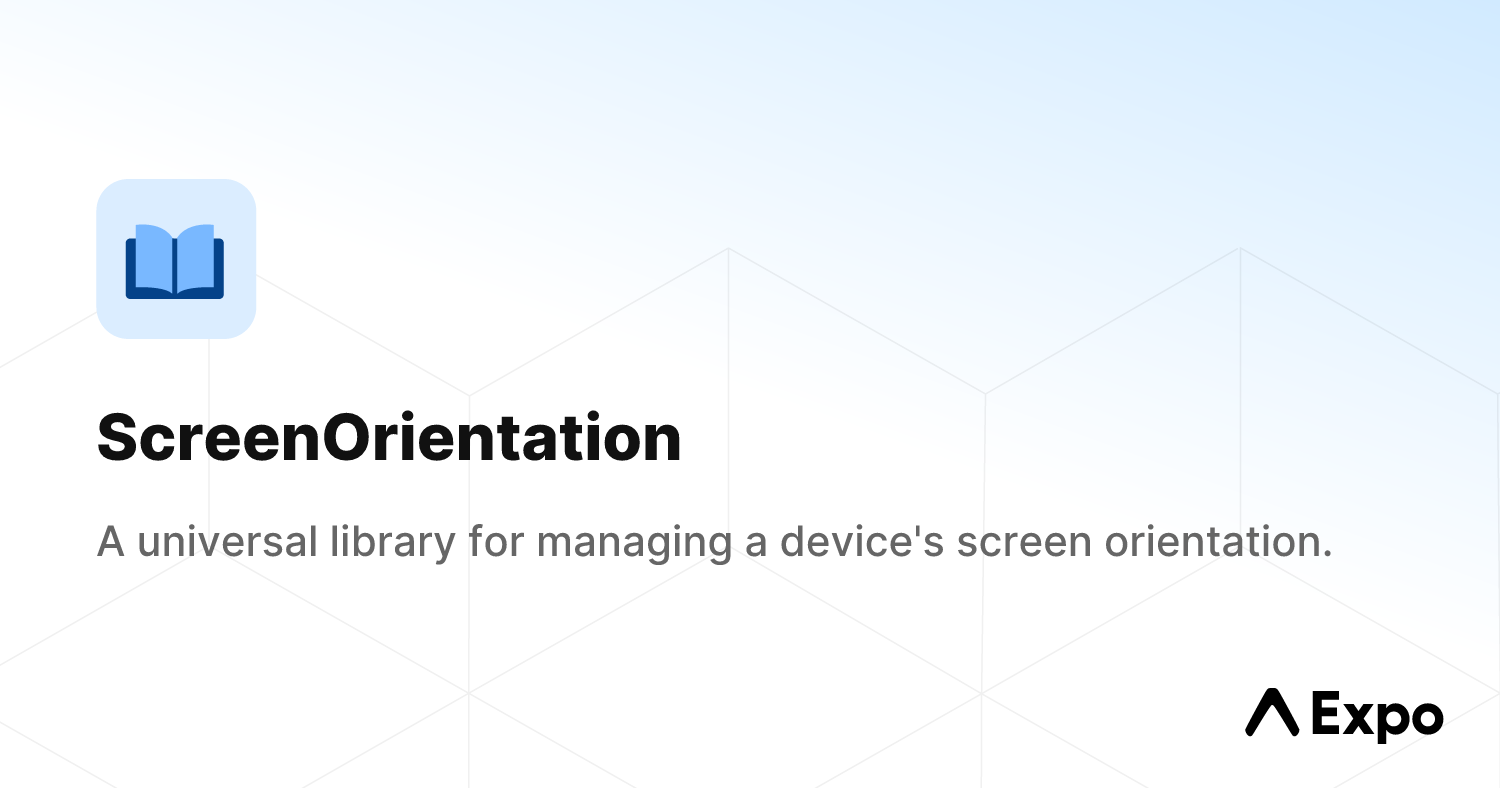 ScreenOrientation - Expo Documentation