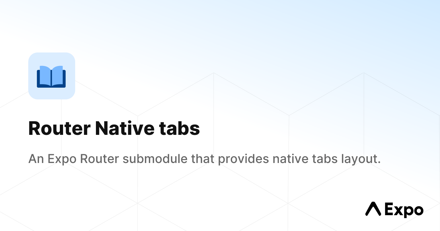 Router Native tabs - Expo Documentation