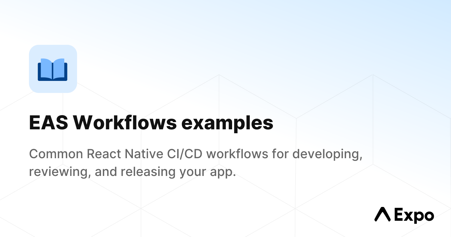 Eas Workflows Examples Expo Documentation