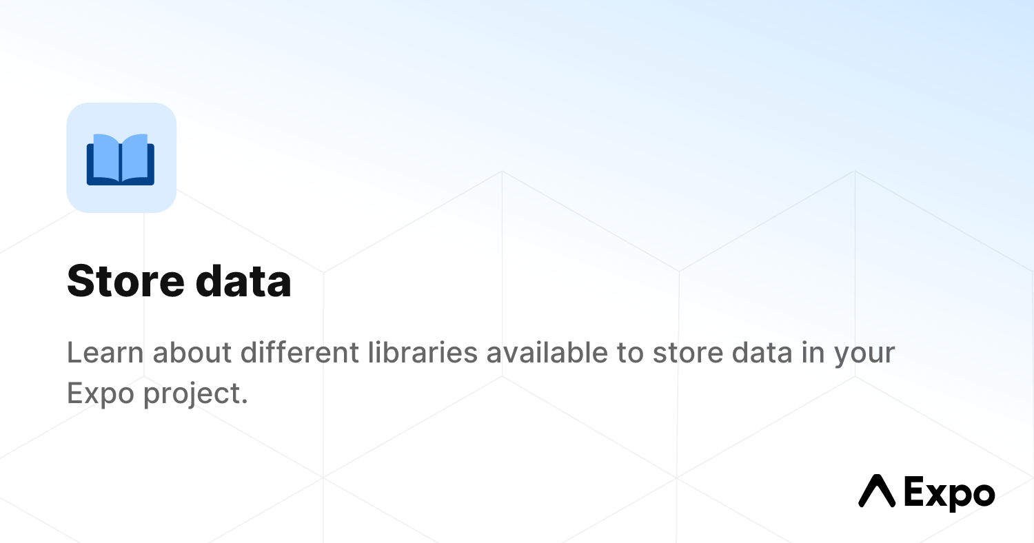 Store data - Expo Documentation