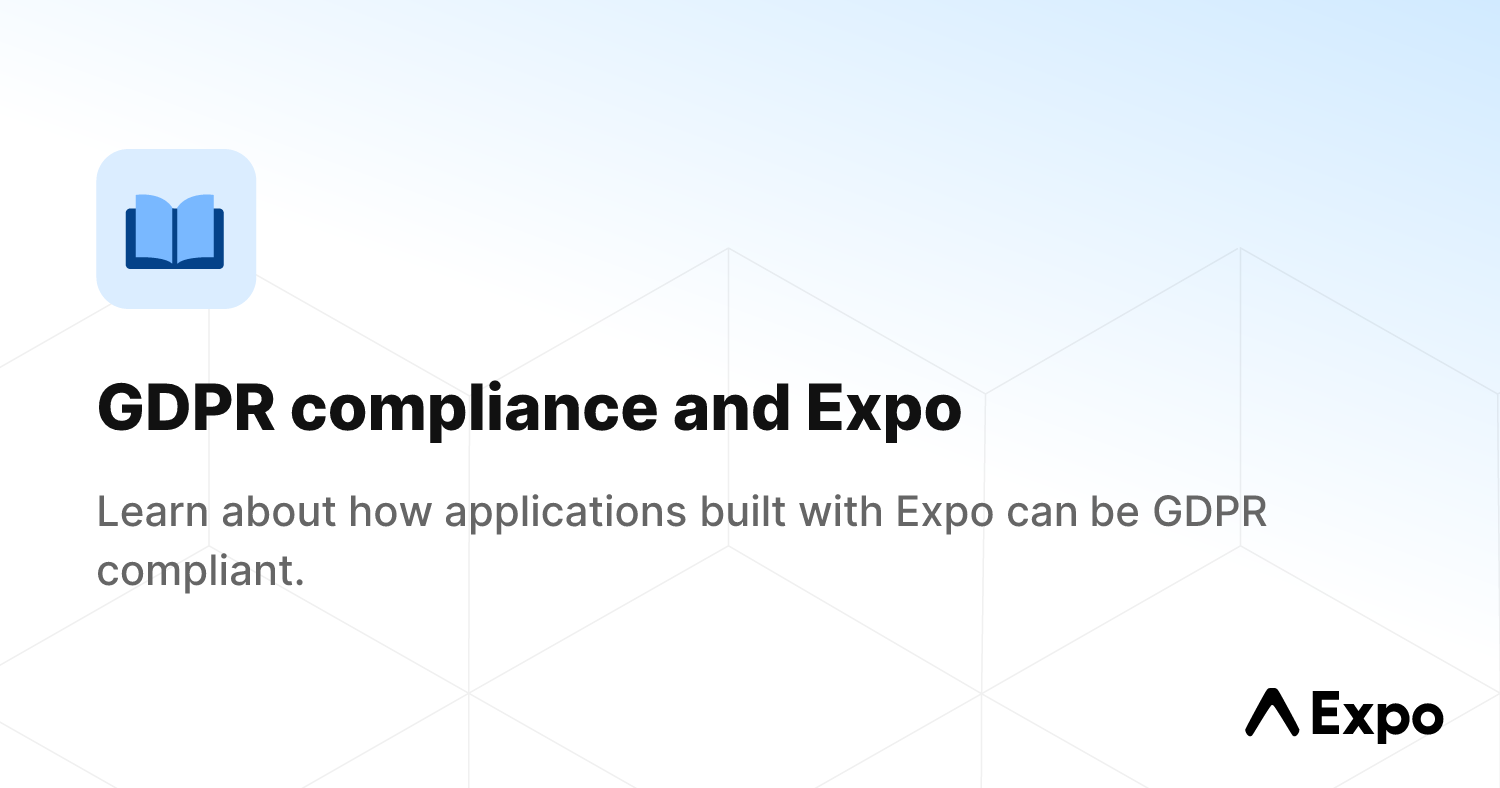GDPR compliance and Expo - Expo Documentation