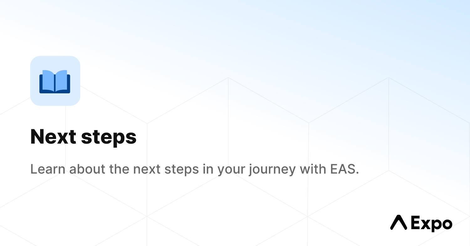 Next steps - Expo Documentation