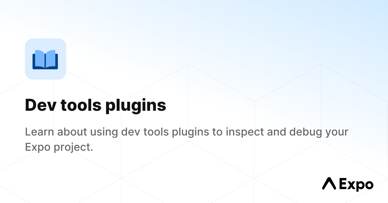 Dev tools plugins - Expo Documentation