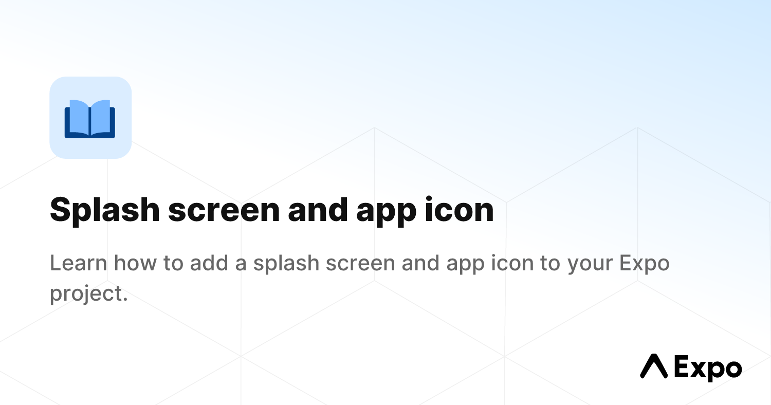 Splash screen and app icon - Expo Documentation