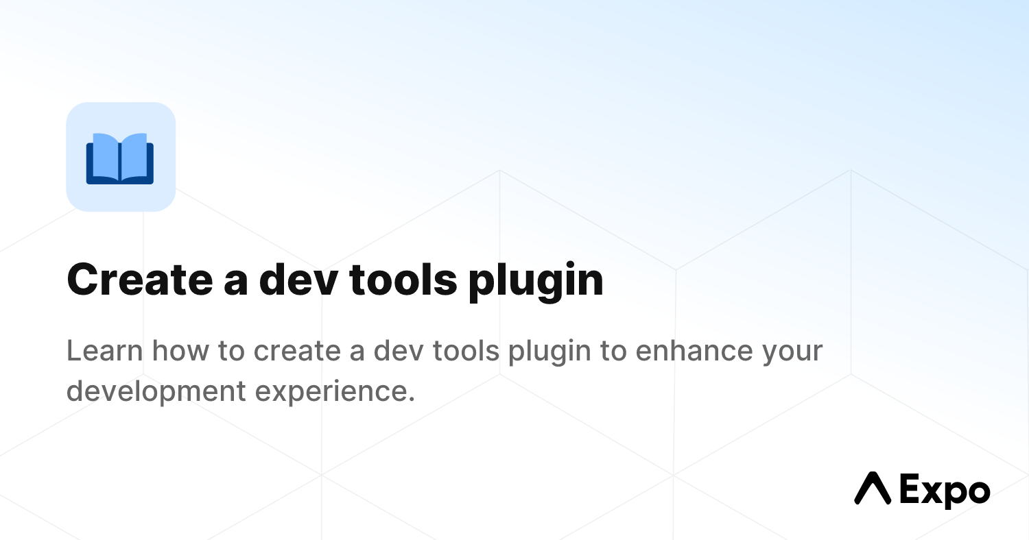 Create a dev tools plugin - Expo Documentation