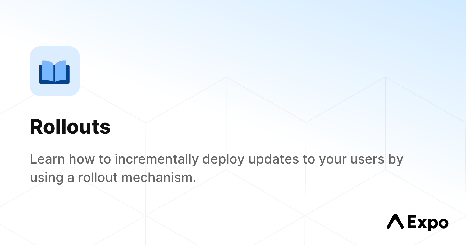 Rollouts - Expo Documentation