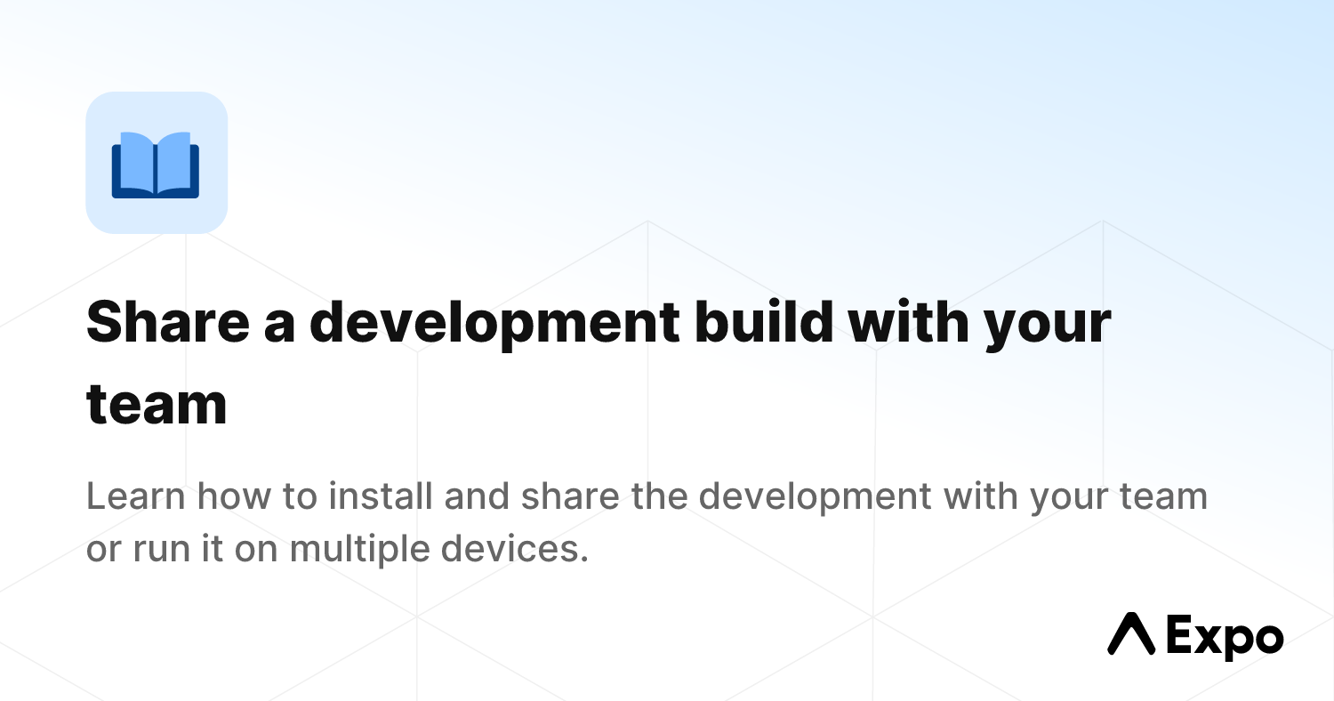 Share a development build with your team - Expo Documentation