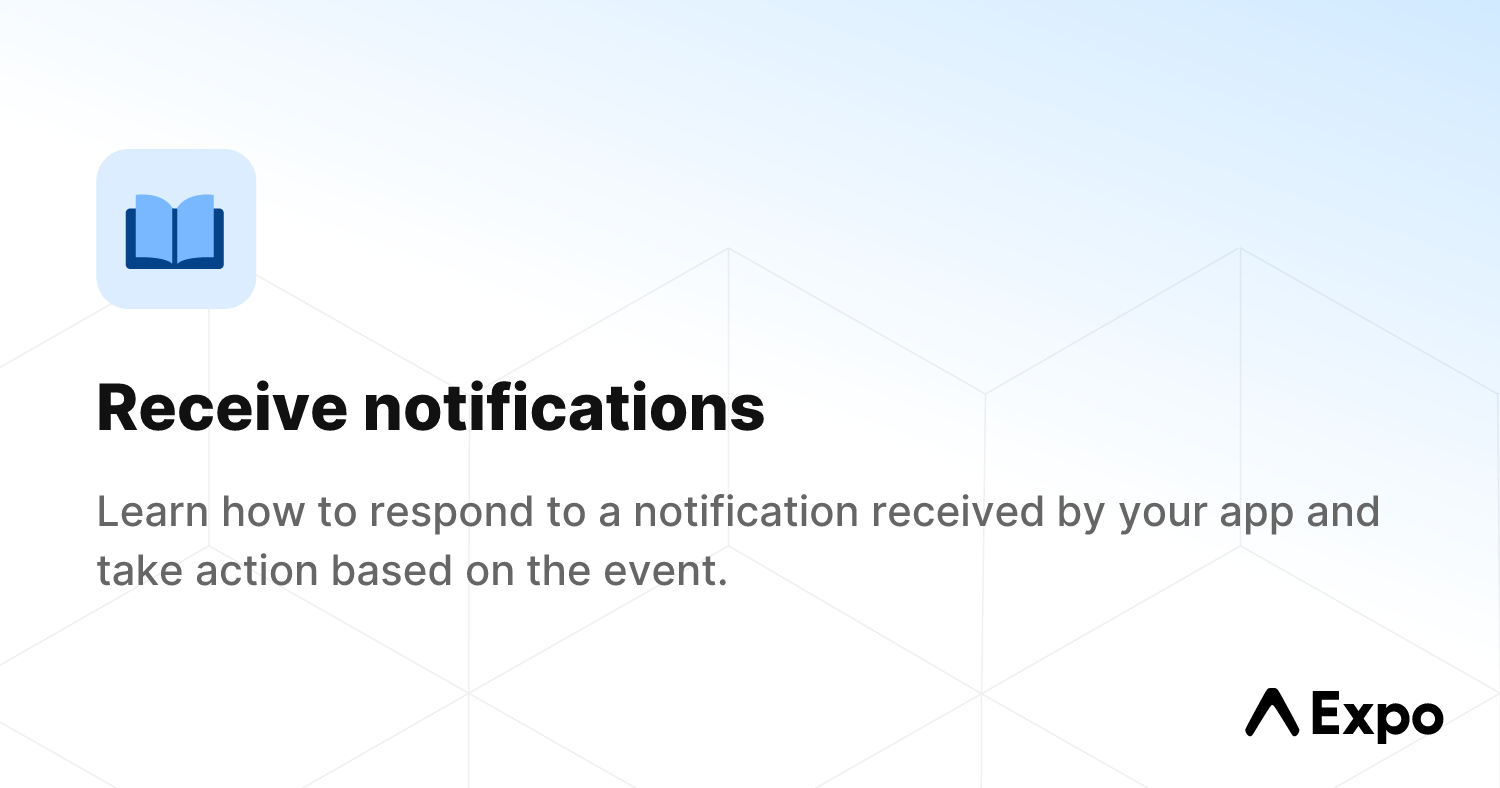 Receive notifications - Expo Documentation