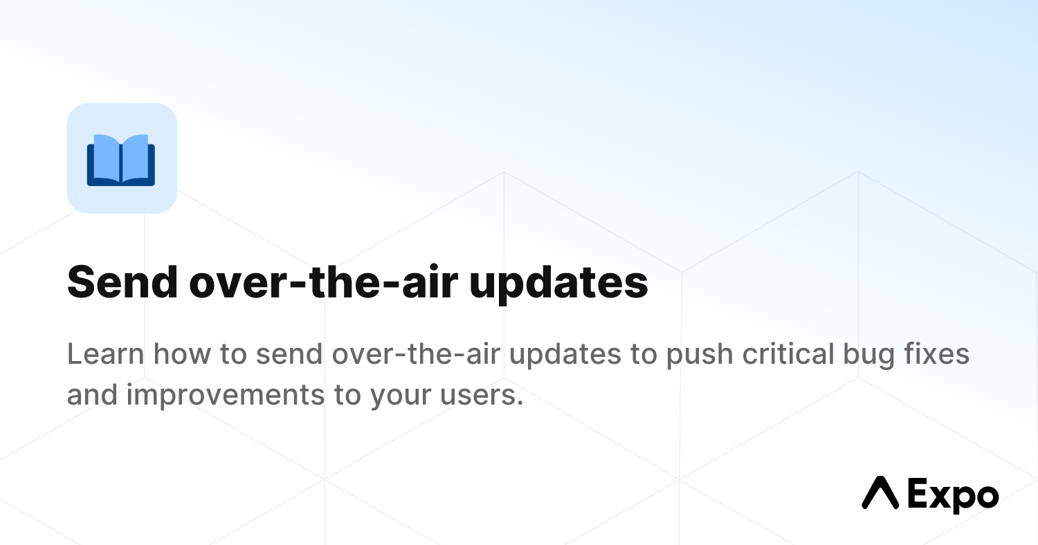 Send over-the-air updates - Expo Documentation