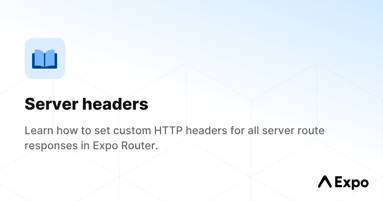 Server headers - Expo Documentation