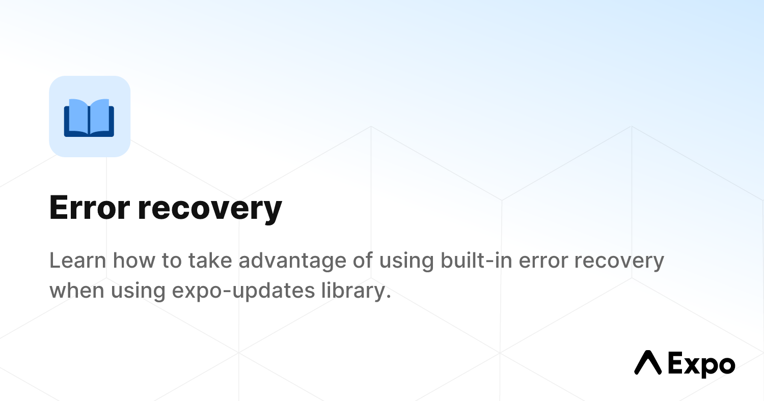 Error recovery - Expo Documentation