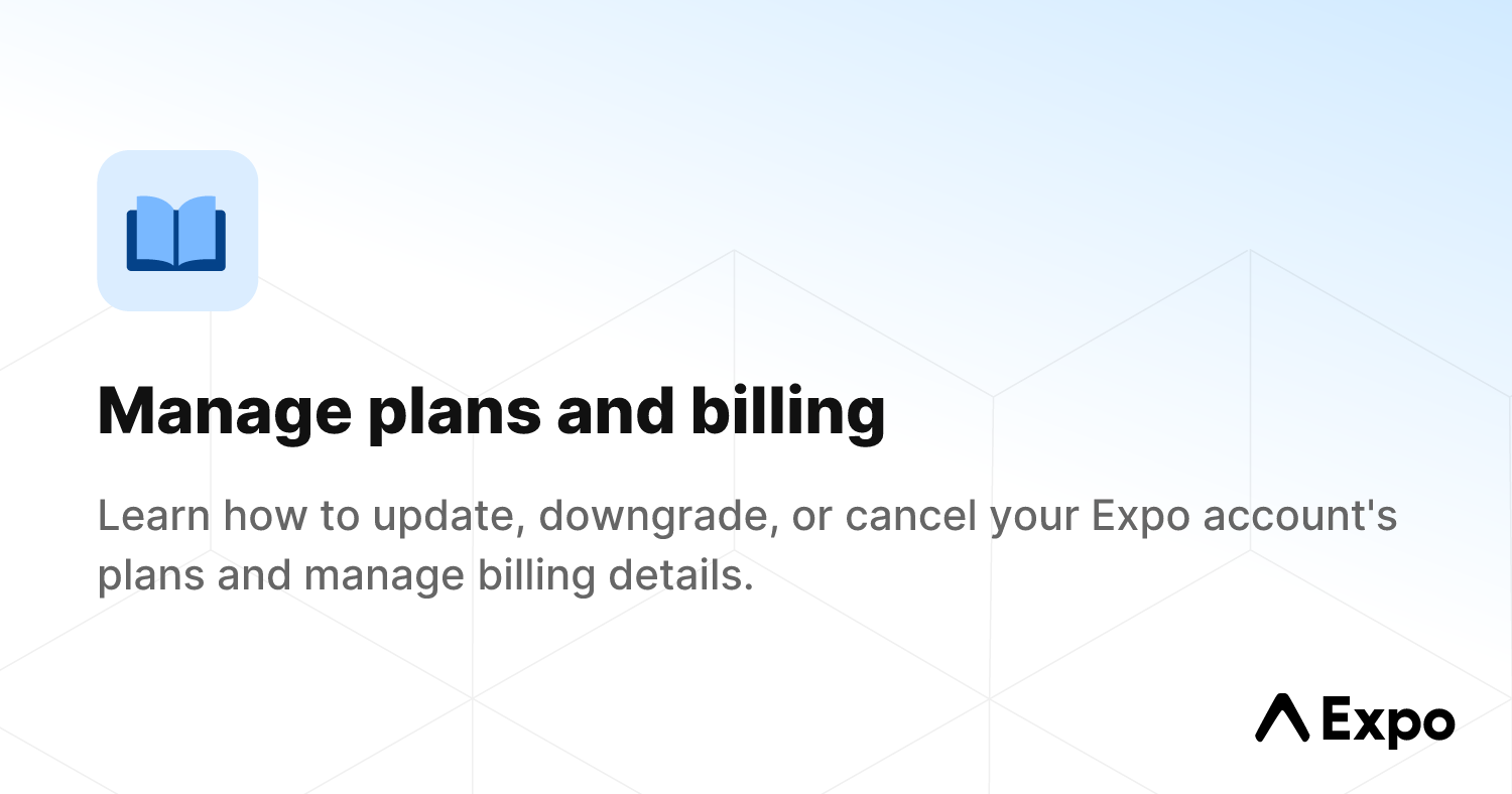 Manage plans and billing - Expo Documentation