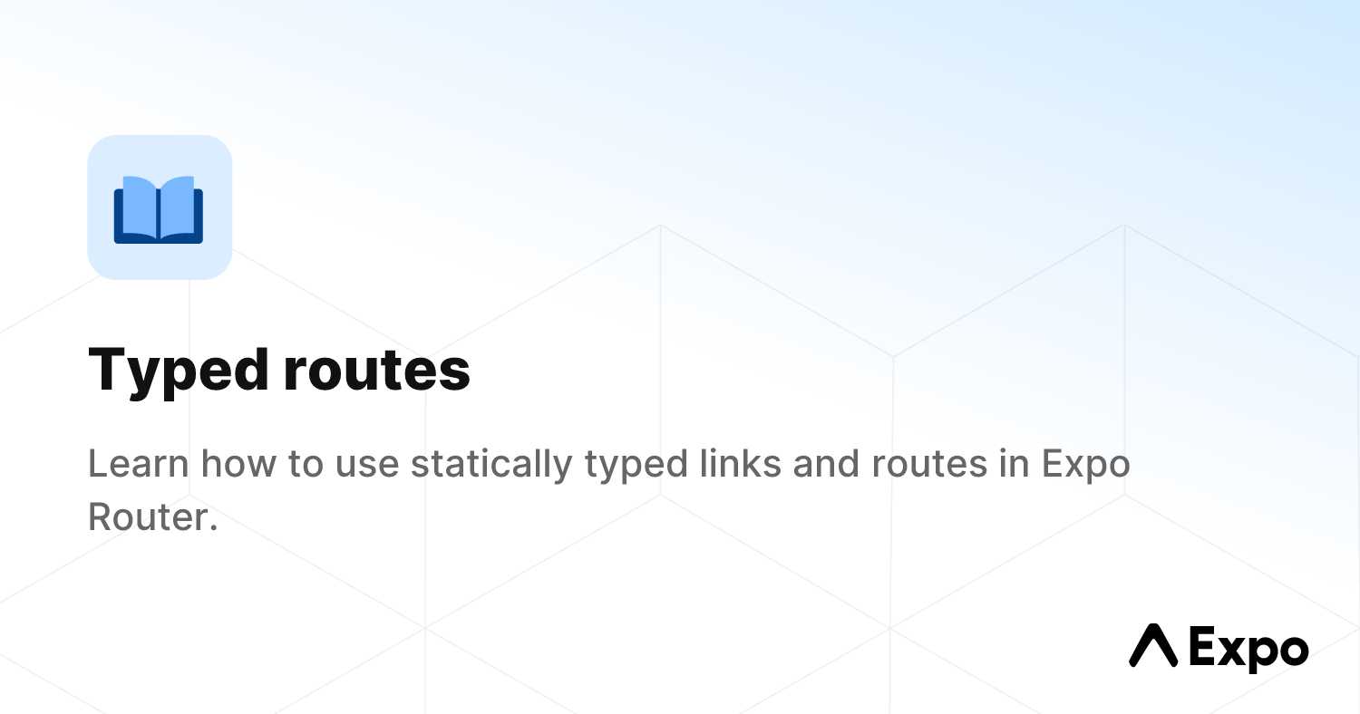 Typed routes - Expo Documentation