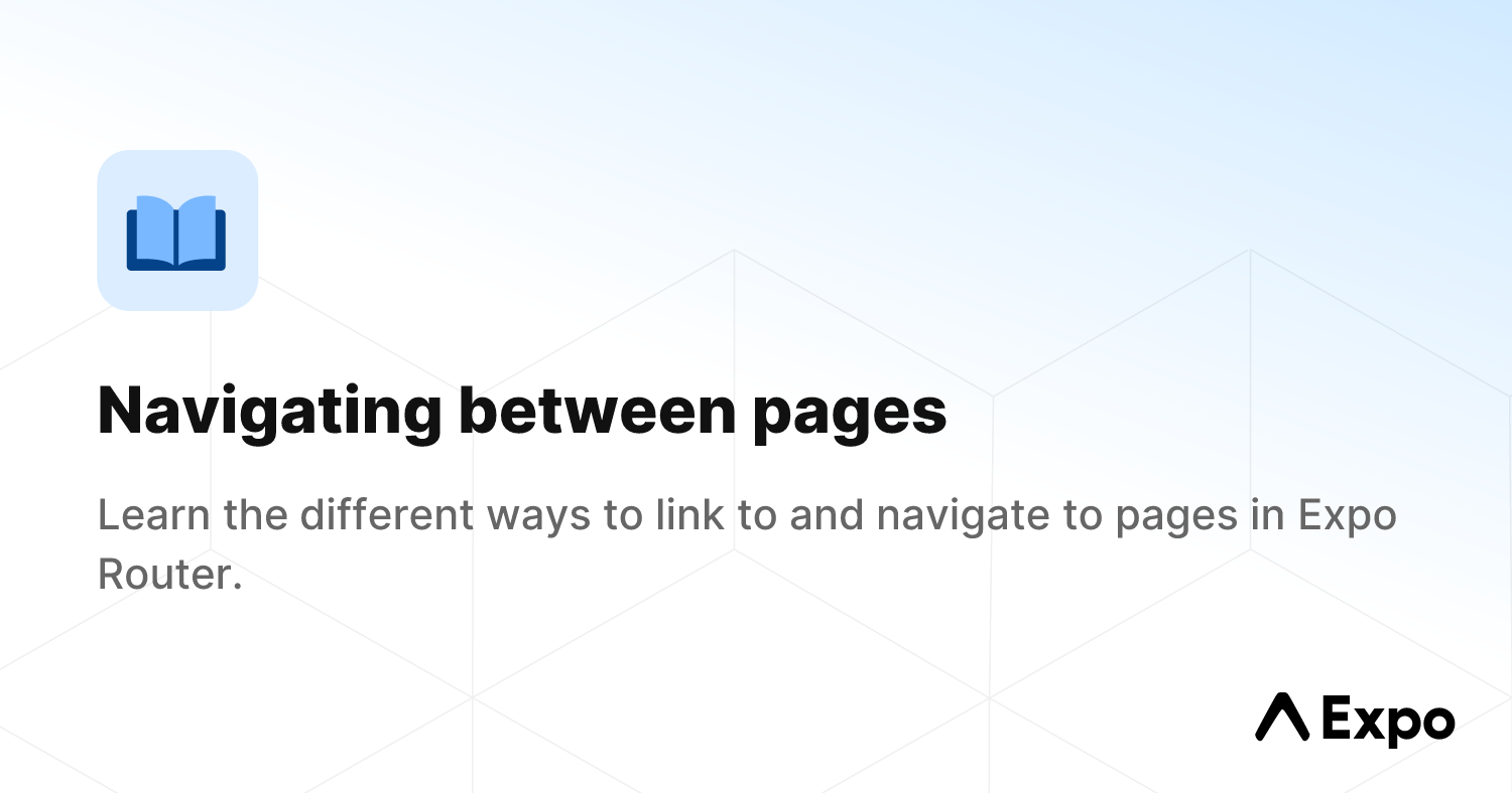 Navigating between pages - Expo Documentation
