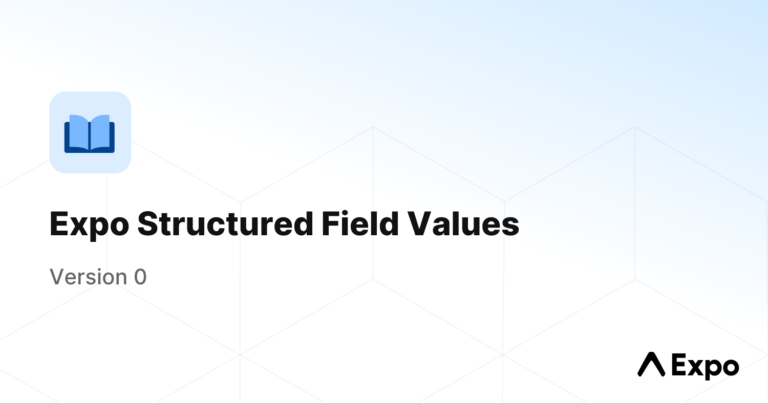 Expo Structured Field Values - Expo Documentation