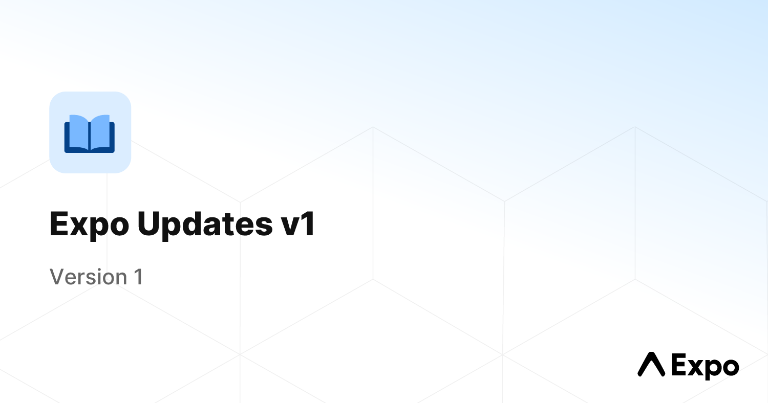 Expo Updates v1 - Expo Documentation