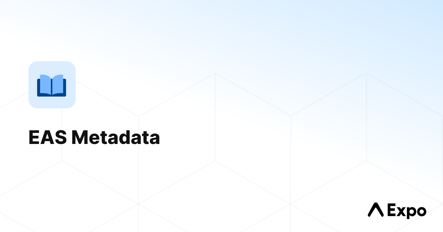 EAS Metadata - Expo Documentation