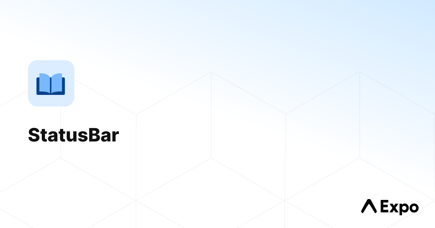 StatusBar - Expo Documentation