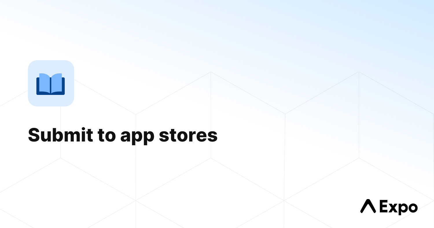 Submit to app stores - Expo Documentation